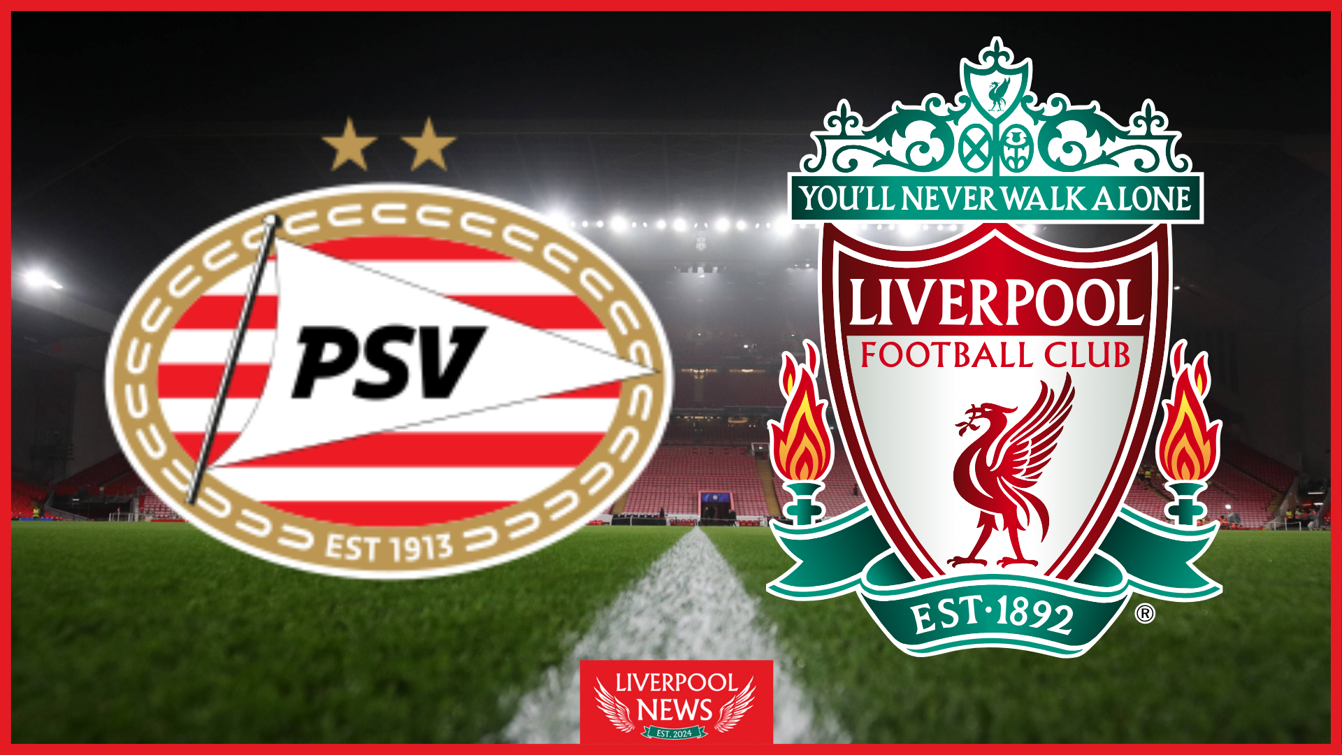 PSV v Liverpool: Official announcement made ahead of Champions League clash